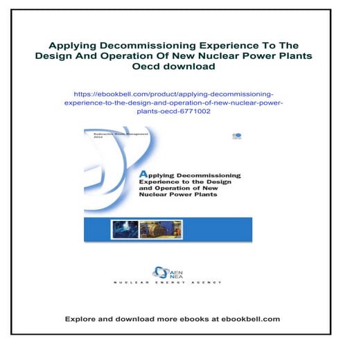 Applying Decommissioning Experience To The Design And Operation Of New Nuclear Power Plants Oecd ...
