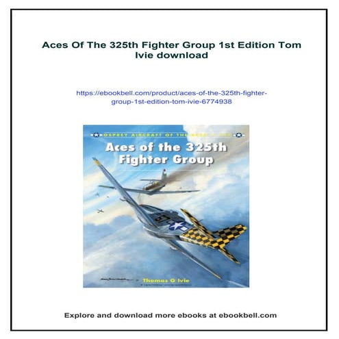 Aces Of The 325th Fighter Group 1st Edition Tom Ivie | PDF