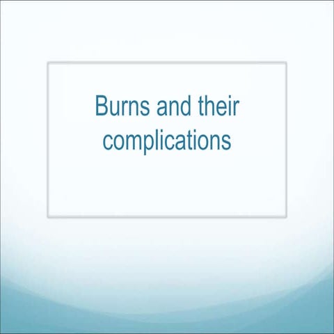 Burns_Presentation Surgery and medical.pptx