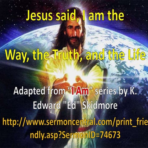 Jesus said, I am the Way, the Truth, and the Life | PPTX