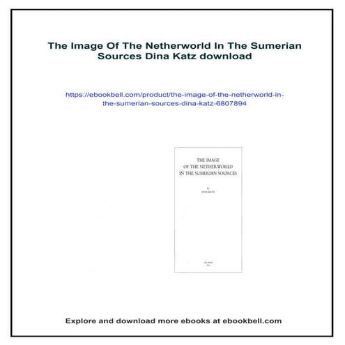 The Image Of The Netherworld In The Sumerian Sources Dina Katz | PDF