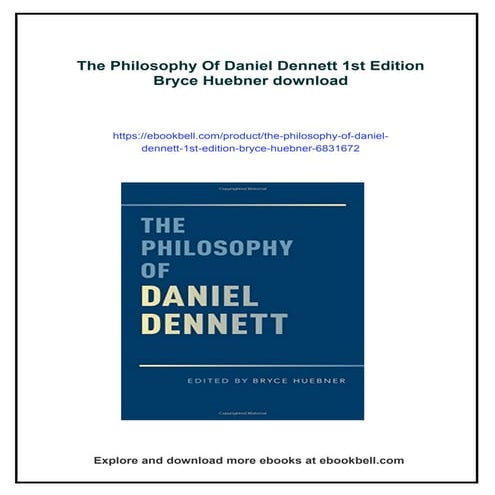 The Philosophy Of Daniel Dennett 1st Edition Bryce Huebner | PDF