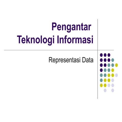 341658236-05-pengantar teknologi informasi representasi-data -ppt.ppt