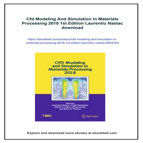 Cfd Modeling And Simulation In Materials Processing 2018 1st Edition Laurentiu Nastac | PDF