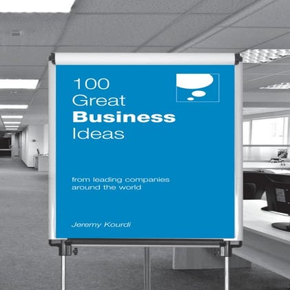 100 Great Business Ideas from Leading Companies Around The World | PDF