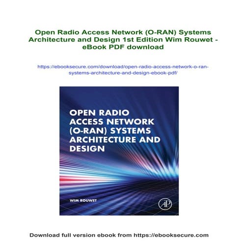 Open Radio Access Network (O-RAN) Systems Architecture and Design 1st Edition Wim Rouwet - eBook ...