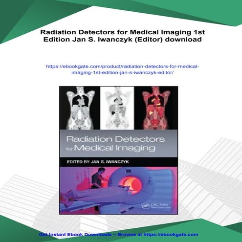 Radiation Detectors for Medical Imaging 1st Edition Jan S. Iwanczyk ...