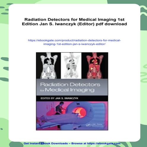 Radiation Detectors for Medical Imaging 1st Edition Jan S. Iwanczyk ...