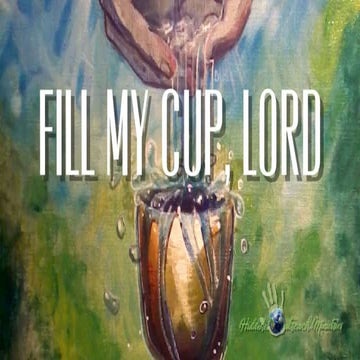 347. Fill My Cup | PPTX