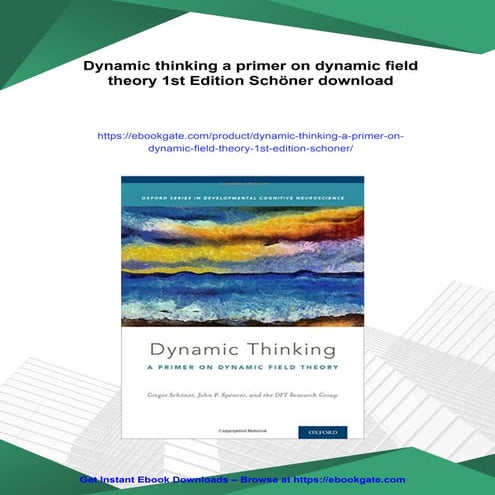 Dynamic thinking a primer on dynamic field theory 1st Edition Schöner | PDF