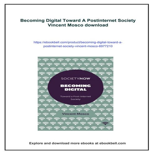 Becoming Digital Toward A Postinternet Society Vincent Mosco | PDF