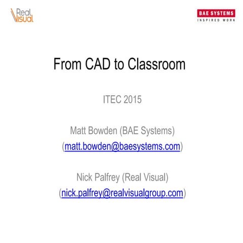 From CAD to Classroom Final 17 Apr 15 | PPTX | 3-D Graphics | Computer Software and Applications