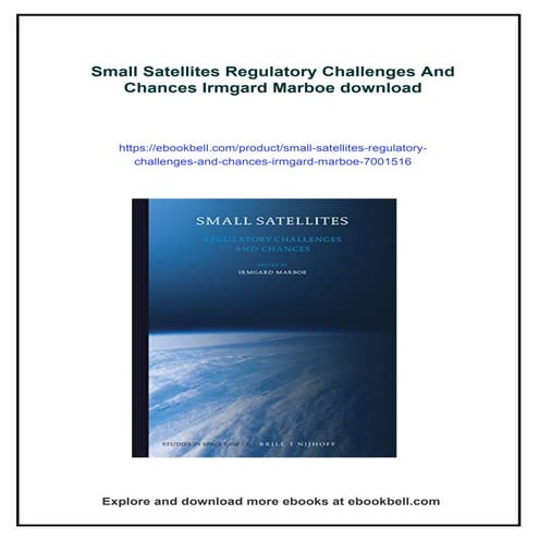 Small Satellites Regulatory Challenges And Chances Irmgard Marboe | PDF