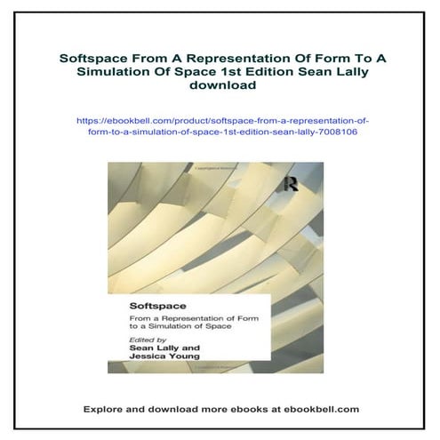 Softspace From A Representation Of Form To A Simulation Of Space 1st Edition Sean Lally | PDF