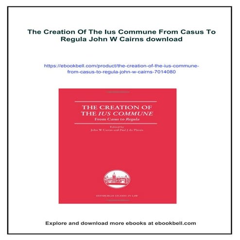 The Creation Of The Ius Commune From Casus To Regula John W Cairns | PDF