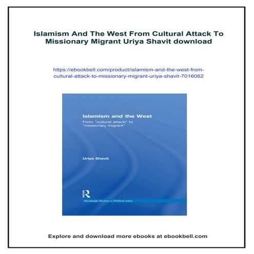 Islamism And The West From Cultural Attack To Missionary Migrant Uriya Shavit | PDF