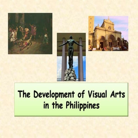351014817-Chapter-7-the-Development-of-Visual-Arts-in-the-Philippines.pptx