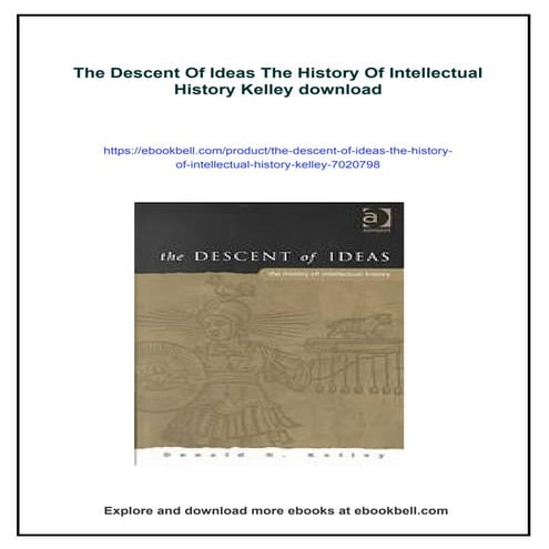 The Descent Of Ideas The History Of Intellectual History Kelley | PDF