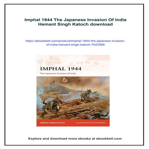 Imphal 1944 The Japanese Invasion Of India Hemant Singh Katoch | PDF