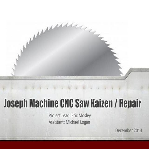 Joseph Machine CNC Saw Kaizen and Repair1 | PDF