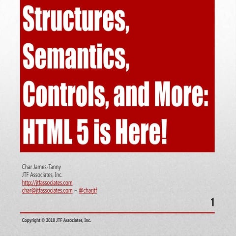 Structures, Semantics, Controls, and More: HTML 5 is Here! | PPSX