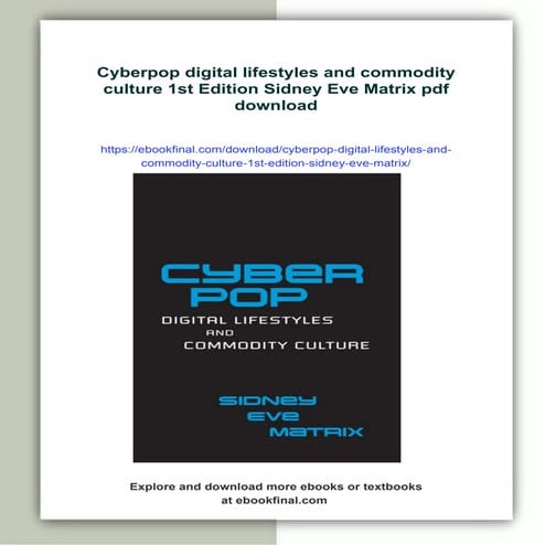 Cyberpop digital lifestyles and commodity culture 1st Edition Sidney ...