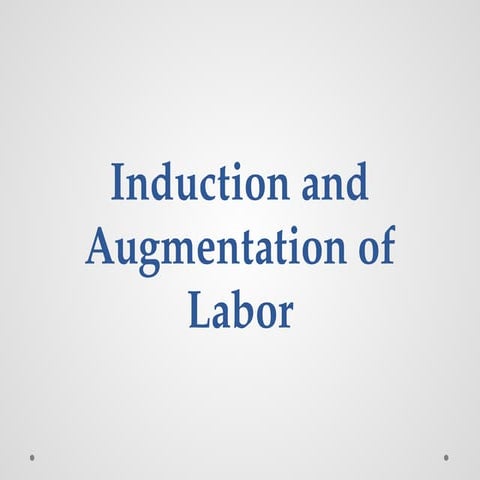 Induction of labor | PPTX