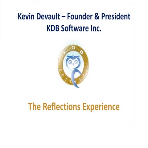 KDB Software Inc - The Reflections Experience | PPTX