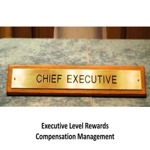 Executive level rewards - compensation management - Manu Melwin Joy | PPT