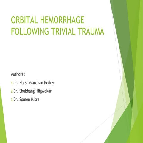 Orbital Hemorrhage Following Trivial Trauma | PPT