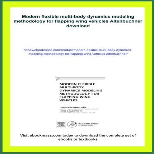 Modern flexible multi-body dynamics modeling methodology for flapping wing vehicles Altenbuchner ...