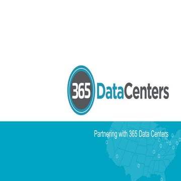 365 Data Centers Presentation for Carriers, Cloud, Content and Channel ...