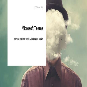 'Staying in control of the Collaboration Dream' - Microsoft Teams | PPT