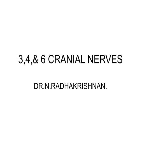 367014512-3-4-6-CRANIAL-NERVES-ppt.ppt