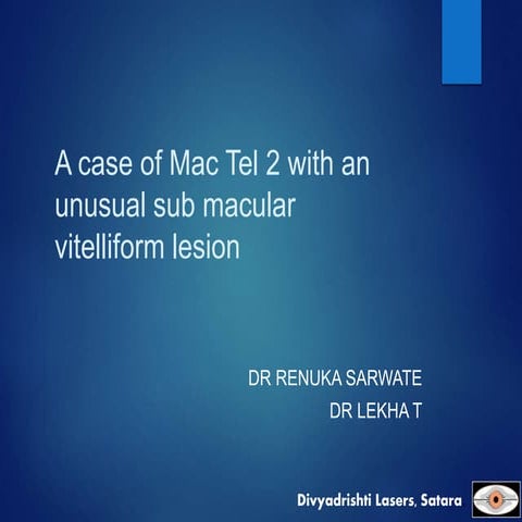 A Case Of Mac Tel 2 With An Unusual Sub Macular Vitelliform Lesion | PPT