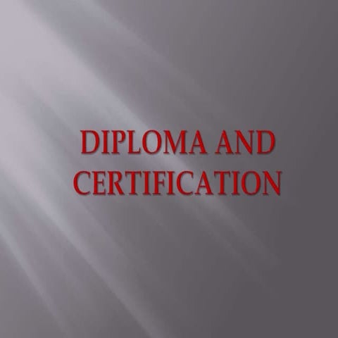 Diploma and Certification | PPT
