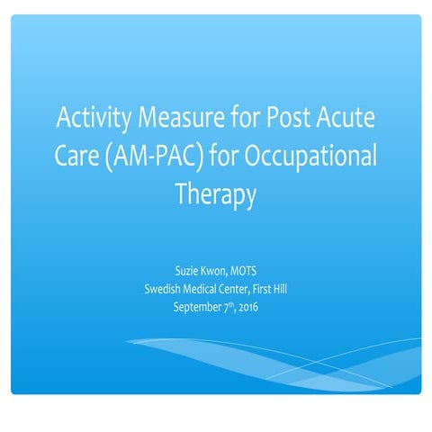 Activity Measure for Post Acute Care (AM-PAC | PPT