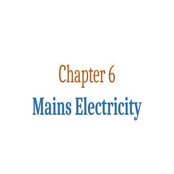 36 Mains Electricity.pptx These are Mains Teaching notes | PPT