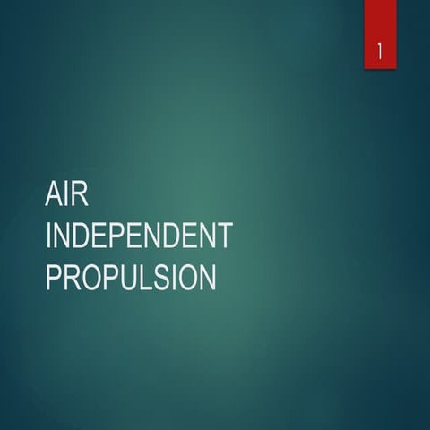 371806122-Air-independent-propulsion-pptx.pptx