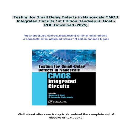 Testing for Small Delay Defects in Nanoscale CMOS Integrated Circuits ...