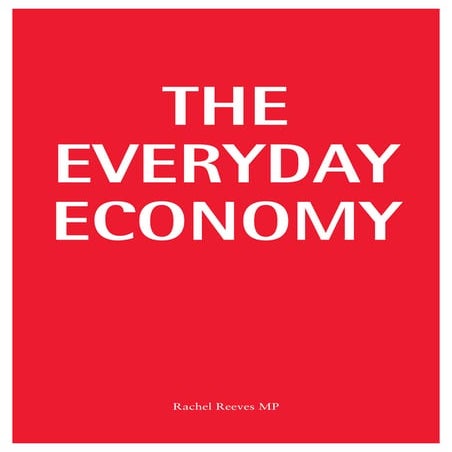 374425087-Rachel-Reeves-The-Everyday-Economy-1.pdf