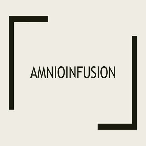375171980-Amnio-Infusion.pptx