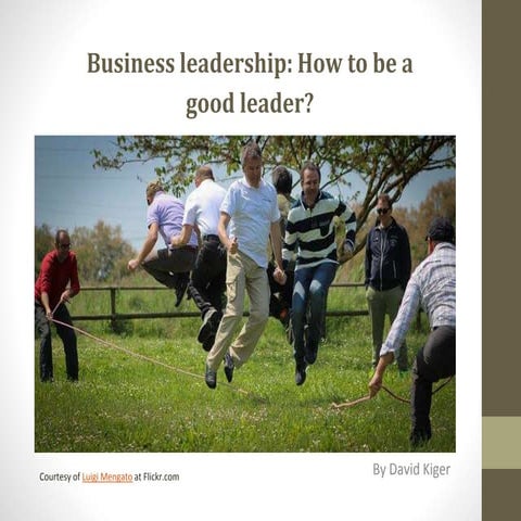 Business leadership: How to be a good leader? | PPTX