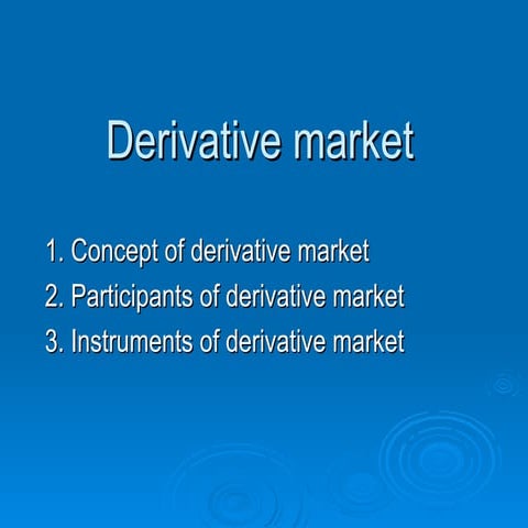 Derivative-markets-PowerPoint presentation | PPT
