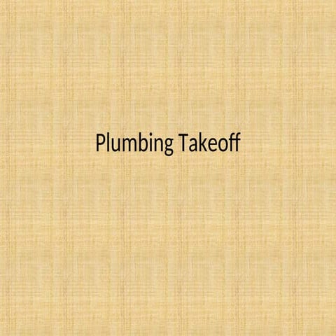379771433-Plumbing-Takeoff IN CONSTRUCTION.ppt
