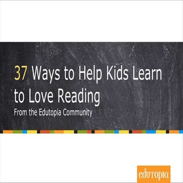 37 Ways to Help Kids Learn to Love Reading | PPTX