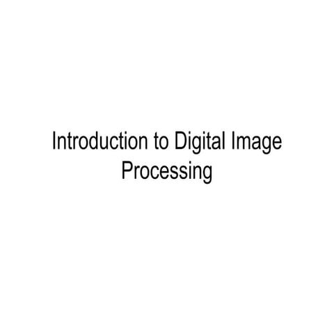 Introduction to Digital Image Processing | PPT