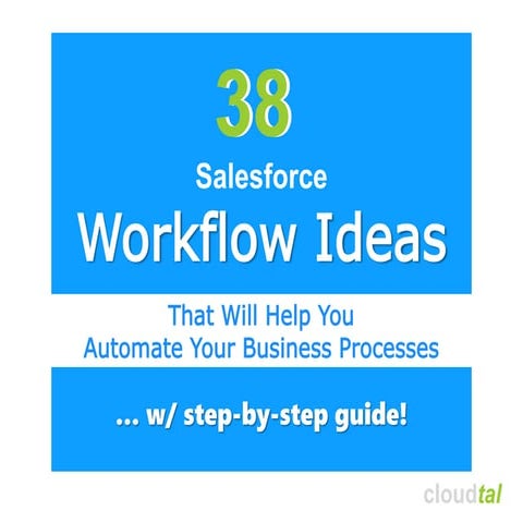 38 Salesforce Workflow Ideas | PPTX