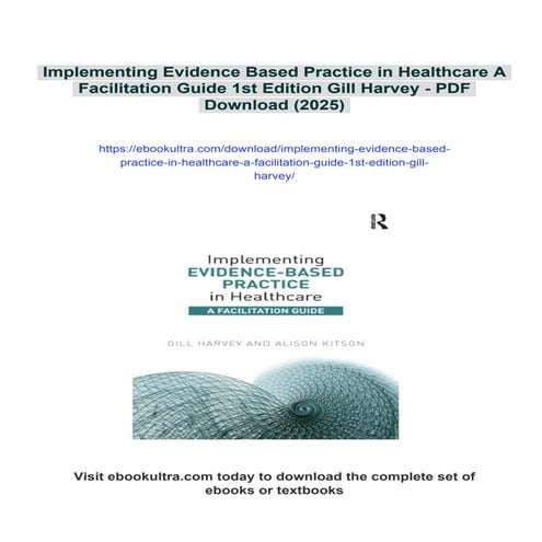 Implementing Evidence Based Practice in Healthcare A Facilitation Guide 1st Edition Gill Harvey ...