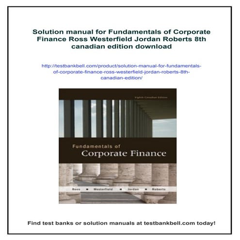 Solution manual for Fundamentals of Corporate Finance Ross Westerfield ...